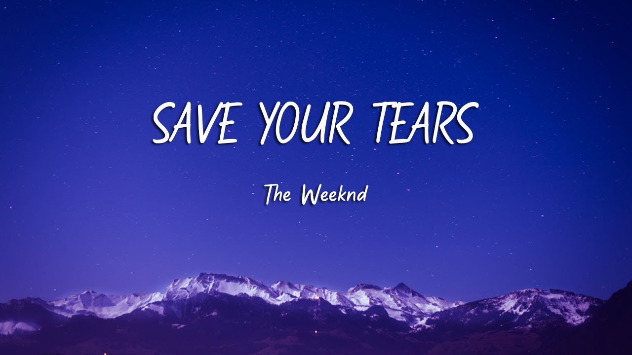 The Weeknd - Save Your Tears (Lyrics) - YouTube
