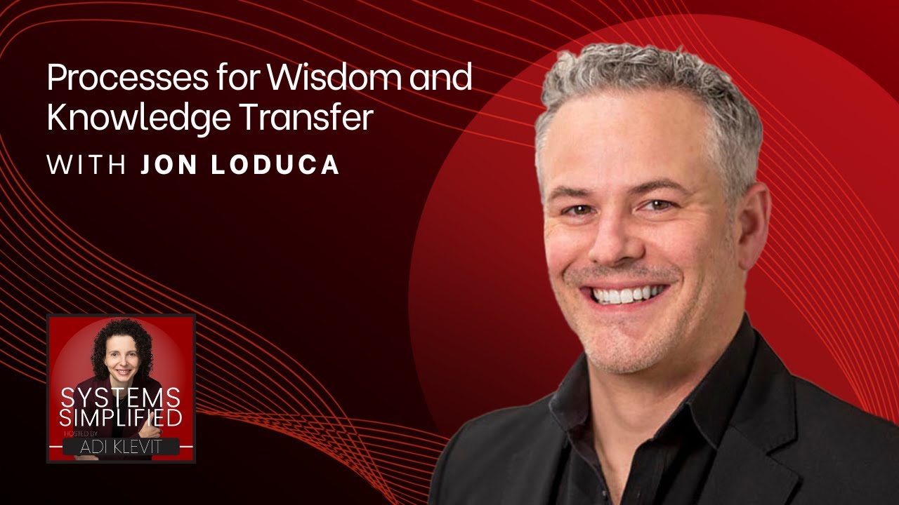 Processes for Wisdom and Knowledge Transfer With Jon LoDuca - YouTube