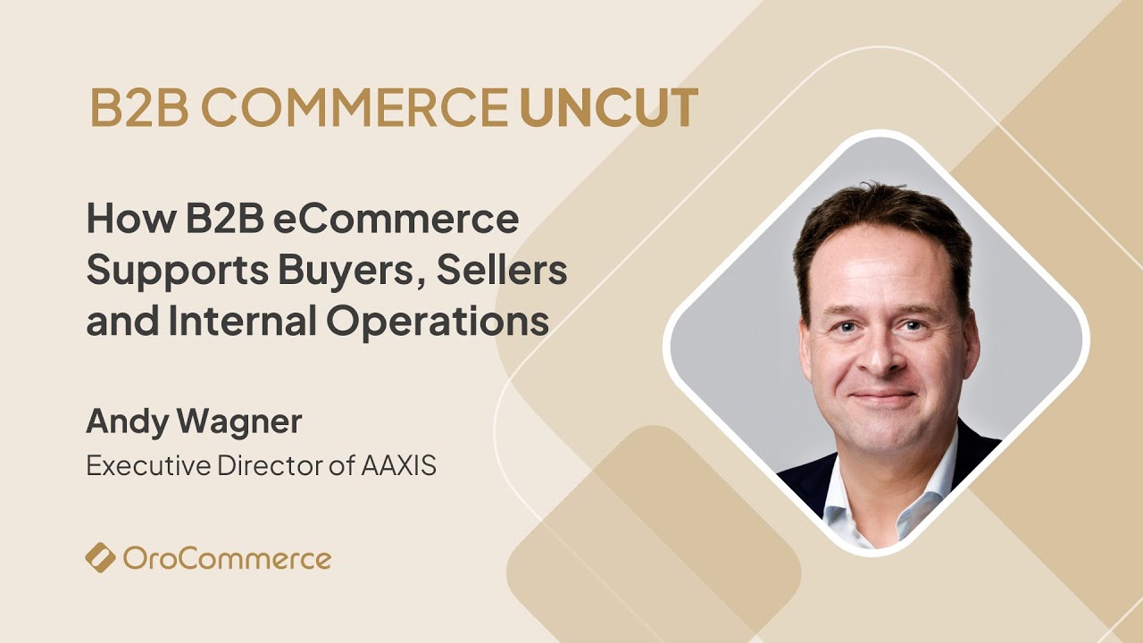 How B2B eCommerce Supports Buyers, Sellers, and Internal Operations ...