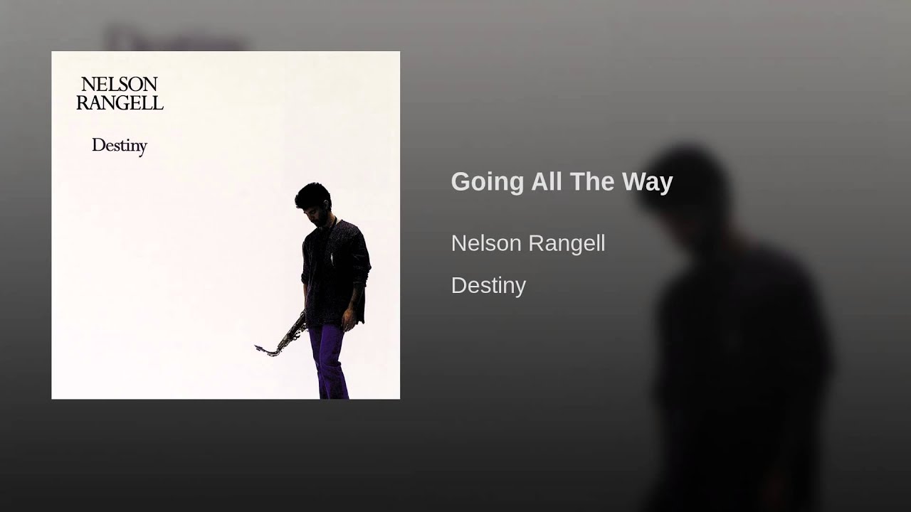 Nelson rangell - Going all the way - YouTube