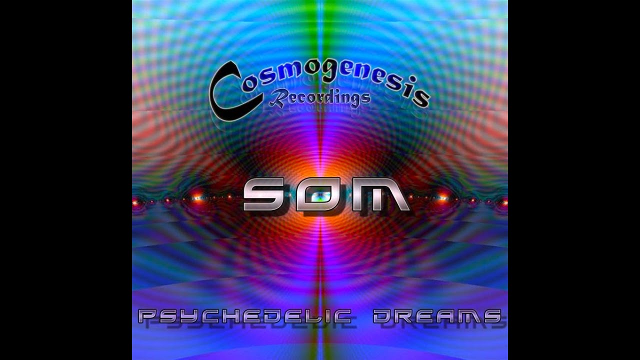SOM - Psychedelic Dreams (full Album) - YouTube