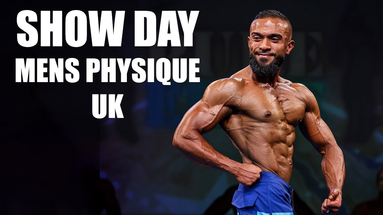 Show Day | Mens Physique | UK Bodybuilding | Muslim Athlete | British ...