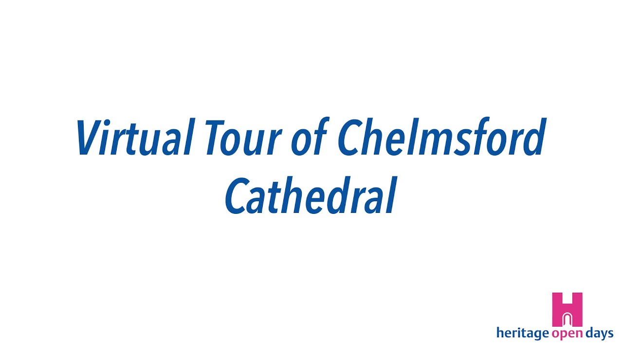 Chelmsford Cathedral Virtual Tour - Chelmsford Heritage Open Days - YouTube