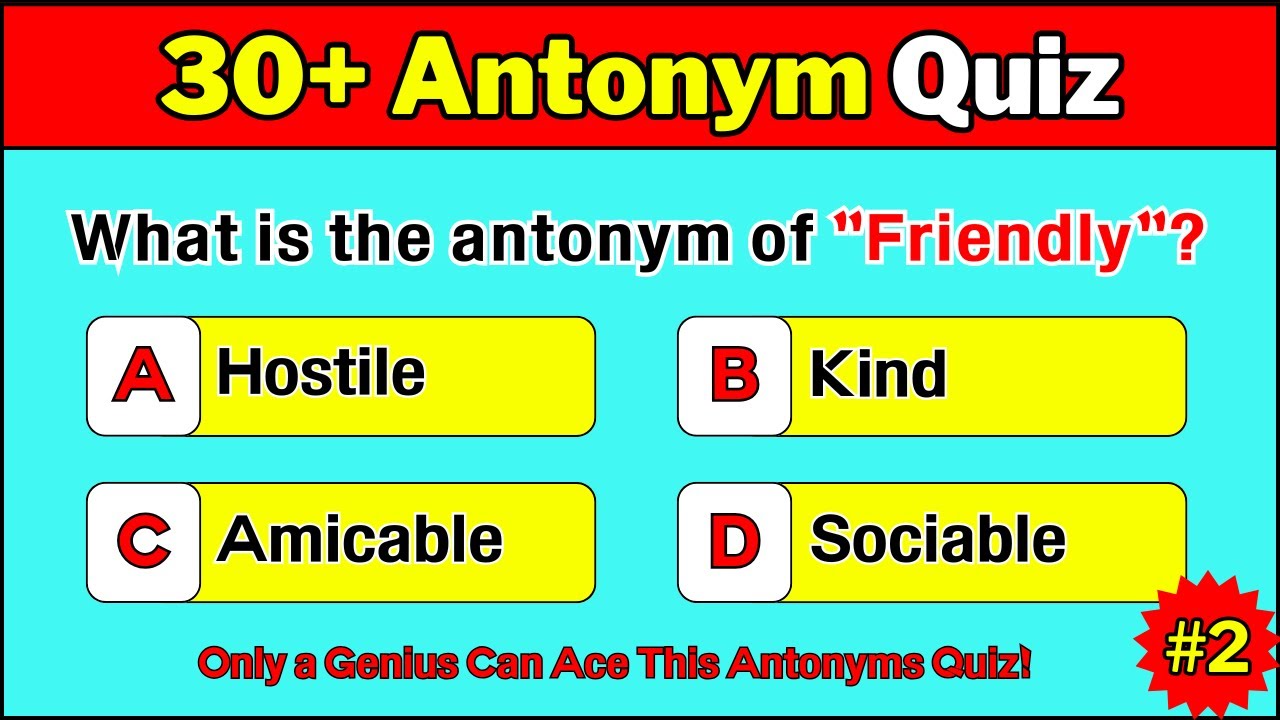 Antonyms Quiz: How Well Do You Know Your Opposites? Only a Genius Can ...