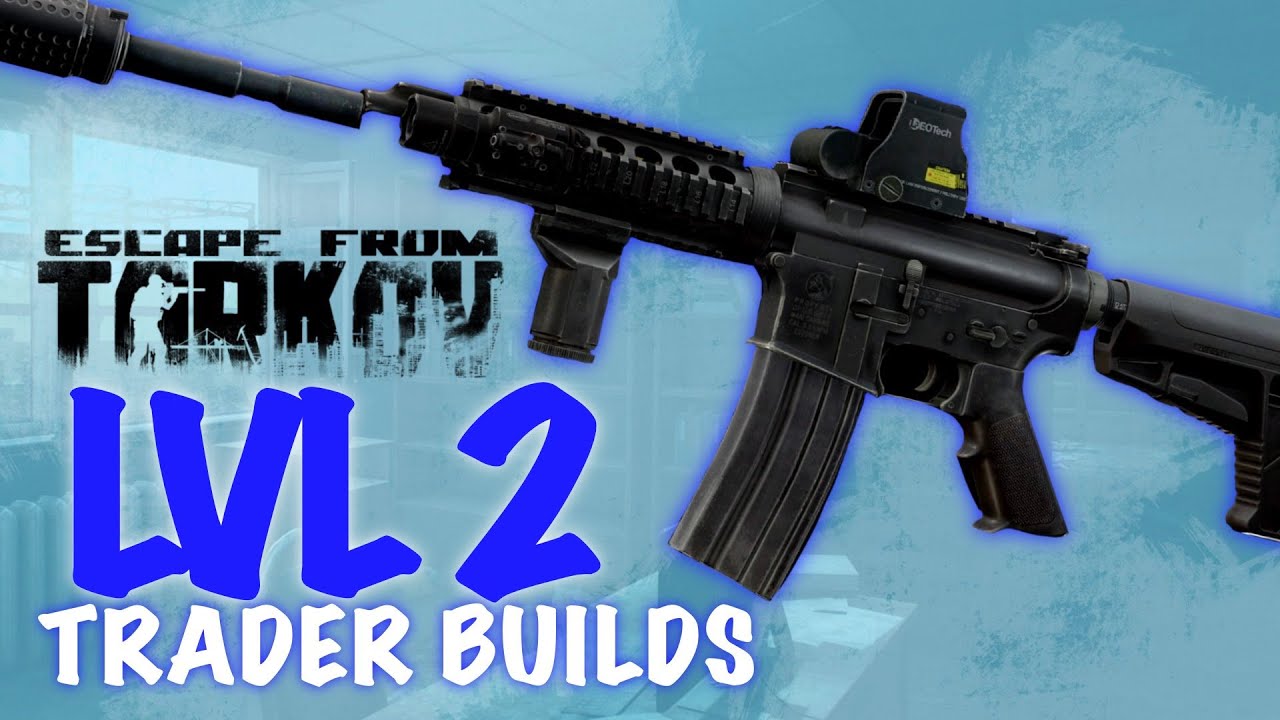 Easy Level 2 Traders Weapons Builds In Escape From Tarkov - YouTube