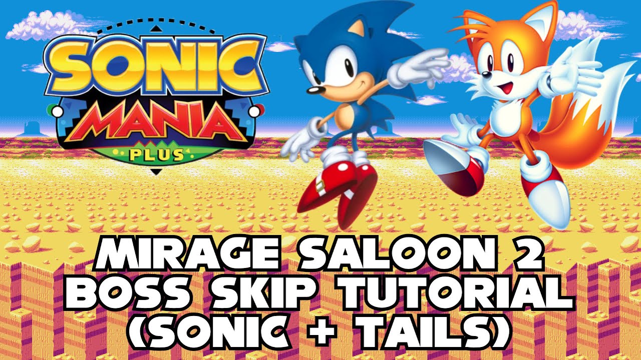 Sonic Mania - Mirage Saloon 2 Boss Skip Tutorial for Sonic + Tails - YouTube