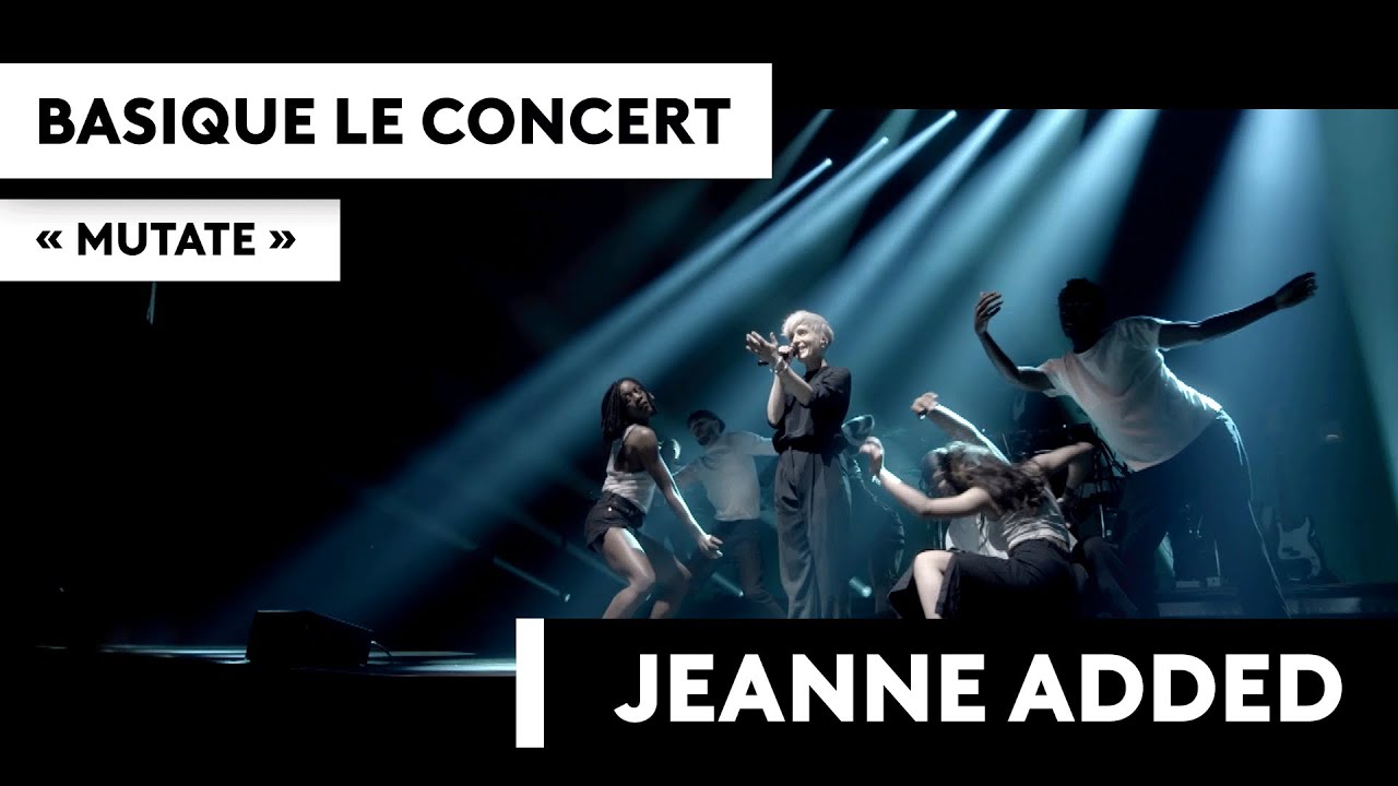 Basique Le Concert Jeanne Added Mutate Youtube