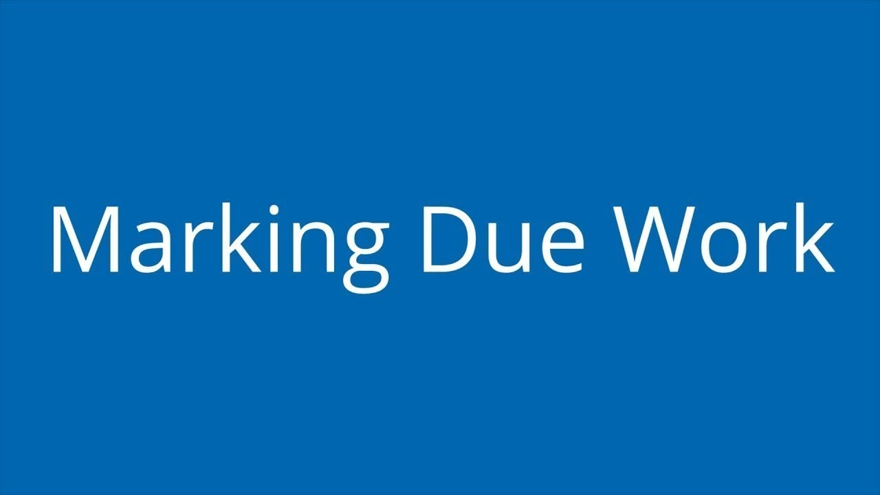 Marking Due Work - YouTube