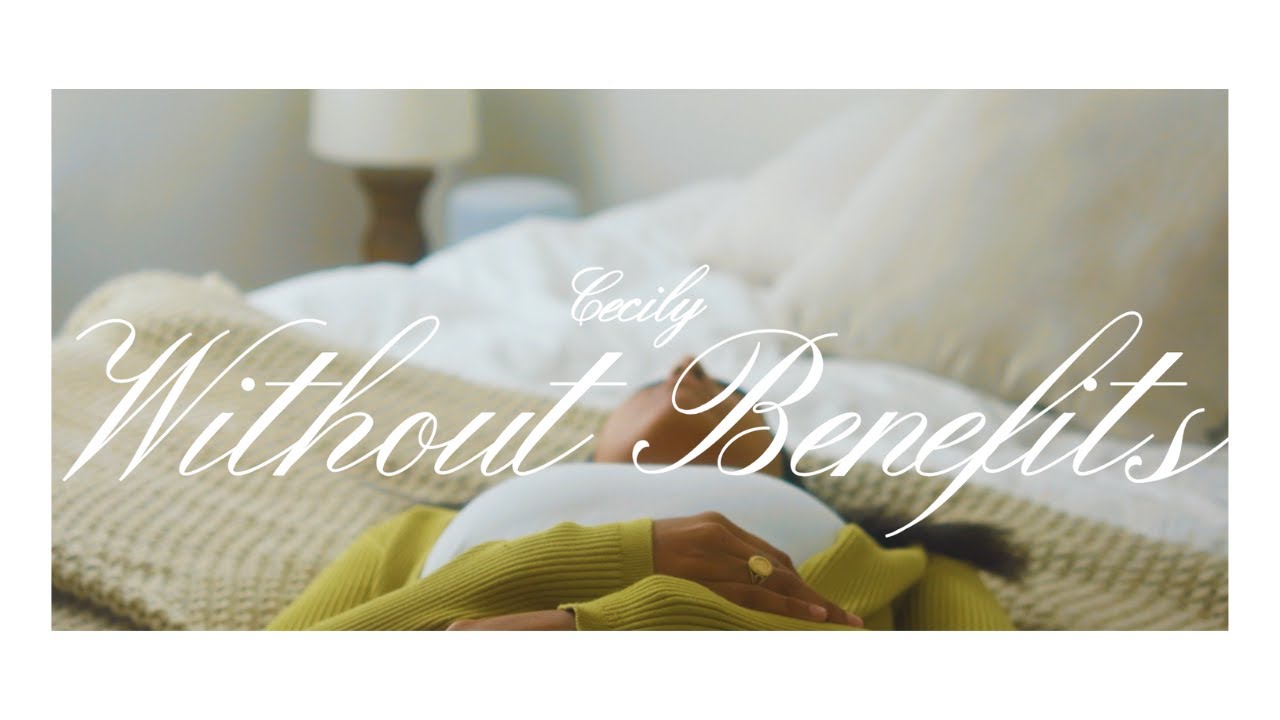 Cecily - Without Benefits (Official Music Video) - YouTube