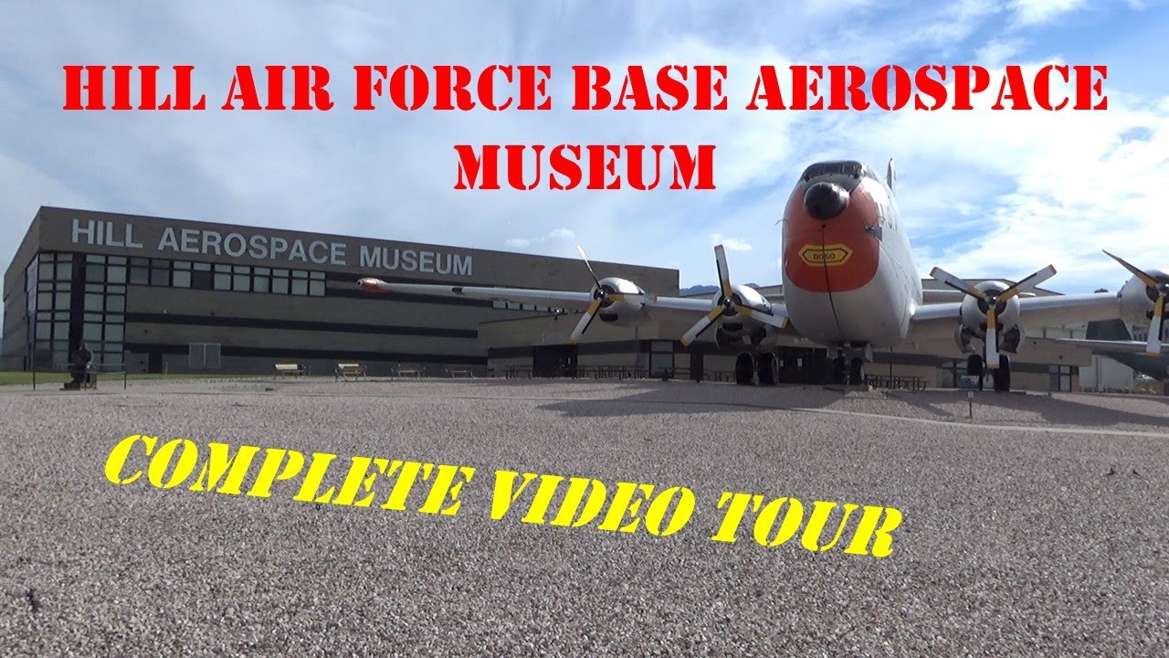 Hill Aerospace Museum. Hill AFB. Ogden, Utah - YouTube