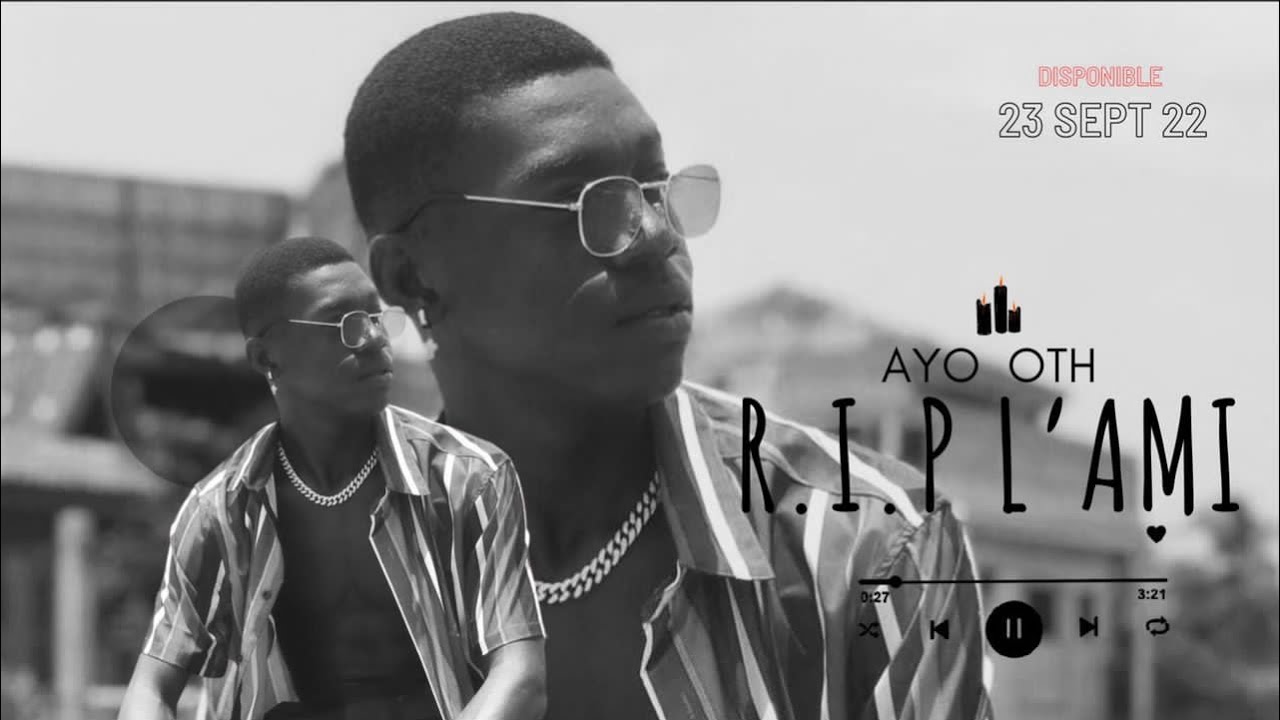 AYO OTH- R.I.P L’ami - YouTube