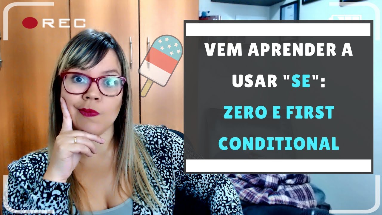 VAMOS APRENDER A USAR "SE" EM INGLÊS: ZERO E FIRST CONDITIONAL - YouTube