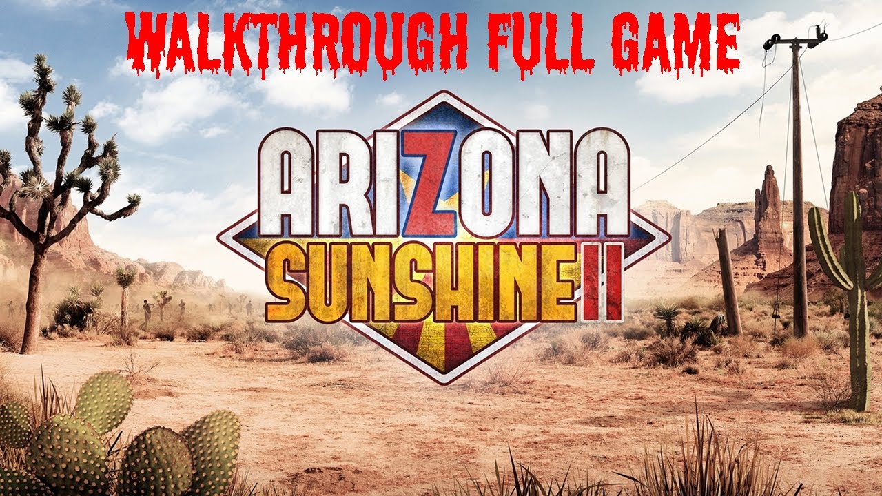 ARIZONA SUNSHINE 2 WALKTHROUGH / FULL GAME - YouTube