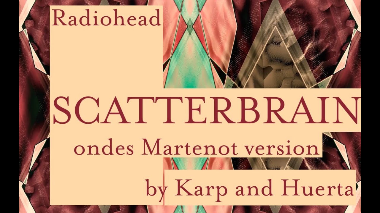 Scatterbrain | Radiohead | Cover with ondes Martenot, Piano, Recorder, and Synthesizer - YouTube