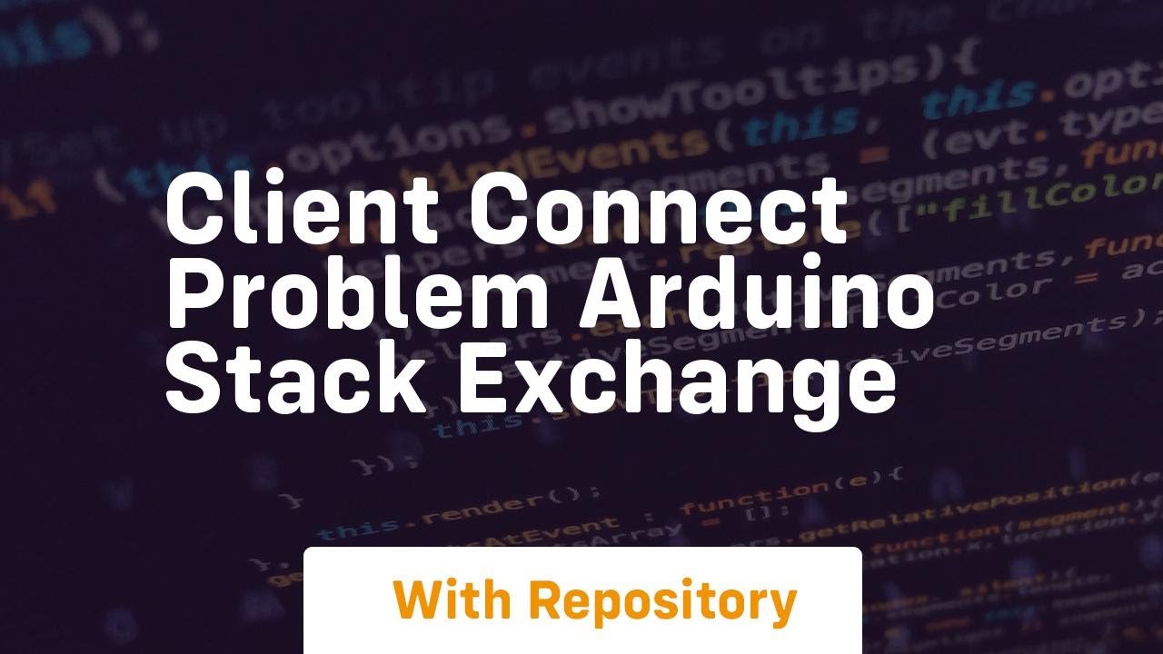 client connect problem arduino stack exchange - YouTube