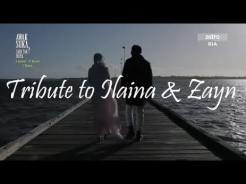Tribute to Ilaina & Zayn (RAHSIA HATI PEREMPUAN)