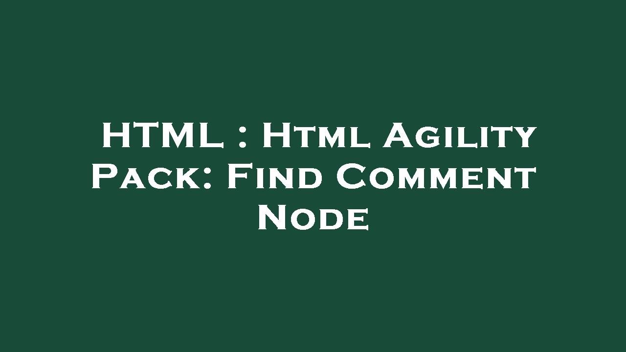 Html Html Agility Pack Find Comment Node Youtube