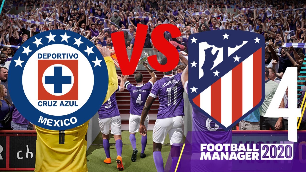 Cruz Azul vs Atletico - Football Manager 2020 - Liga Mx Cruz Azul ep4 ...
