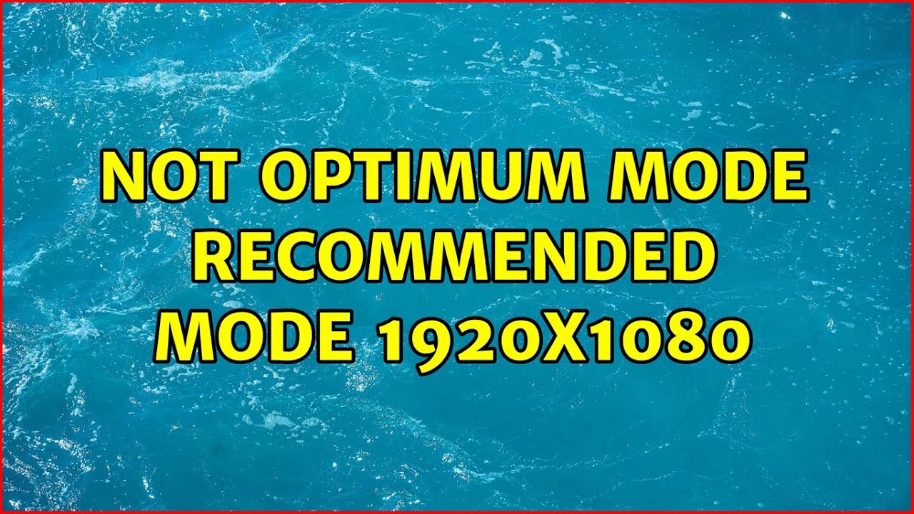 Not optimum mode recommended mode 1920x1080 - YouTube