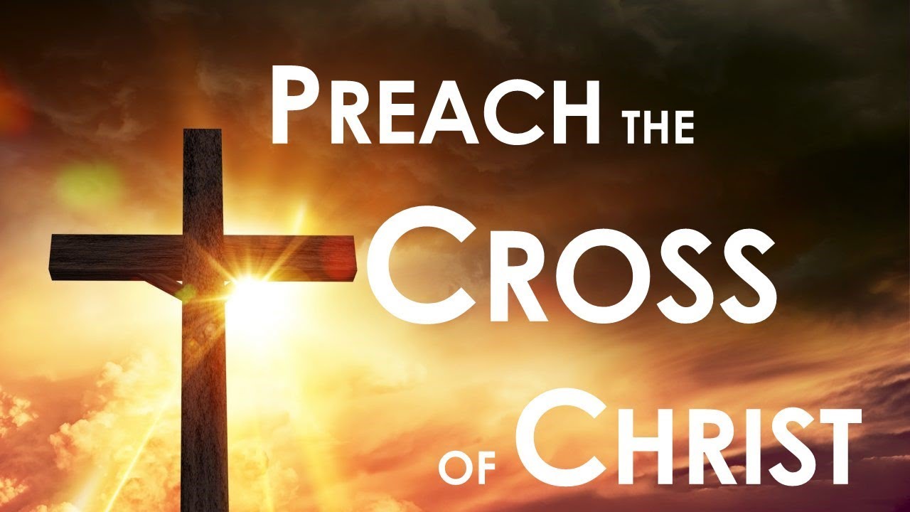 123. Preach the Cross of Christ - YouTube