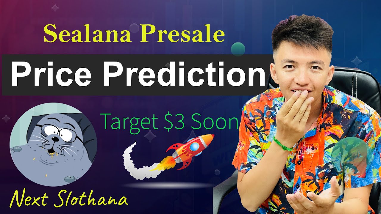 Sealana Presale Price Prediction | Sealana is the Next Slothana | Best ...