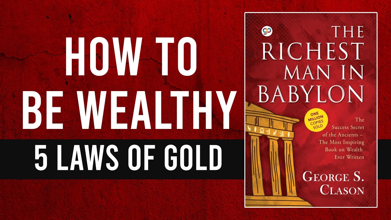 How to be Wealthy - 5 Laws of Gold from Richest Man in Babylon Book ...