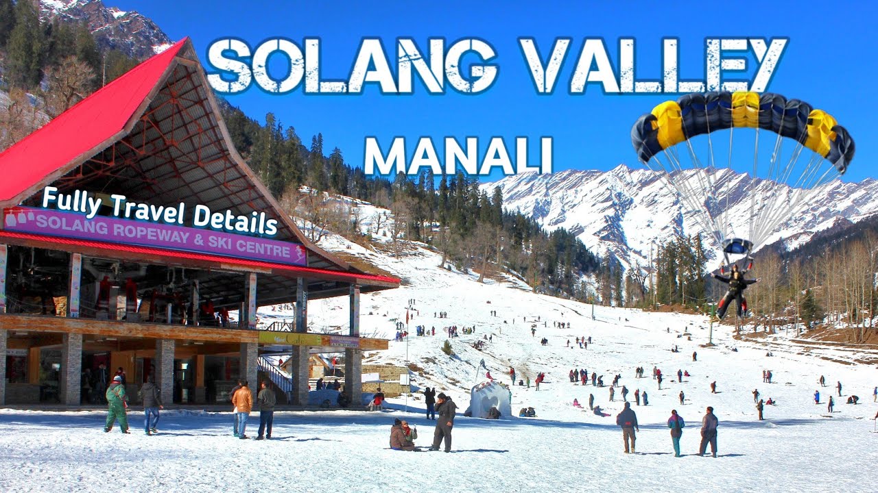 Solang Valley Manali | How to Travel Solang Valley |Snow Point Solang ...