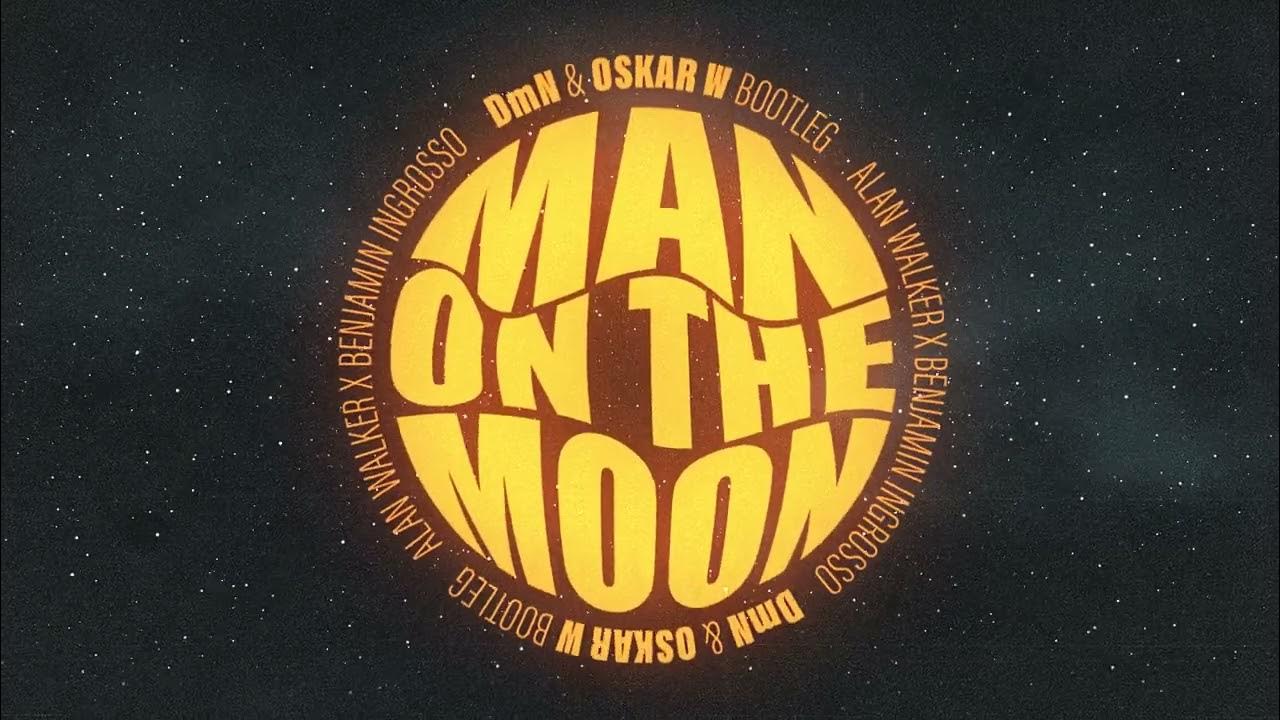 Alan Walker x Benjamin Ingrosso - Man On The Moon (DmN & Oskar W Bootleg) - YouTube