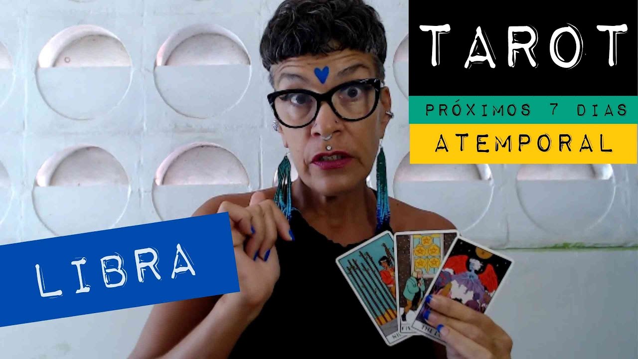 TAROT | LIBRA | PRÓXIMOS 7 DIAS (ATEMPORAL) - YouTube