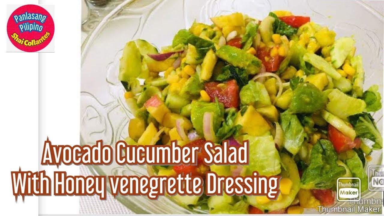#013 AVOCADO CUCUMBER SALAD WITH HONEY VENEGRETTE DRESSING | Panlasang ...