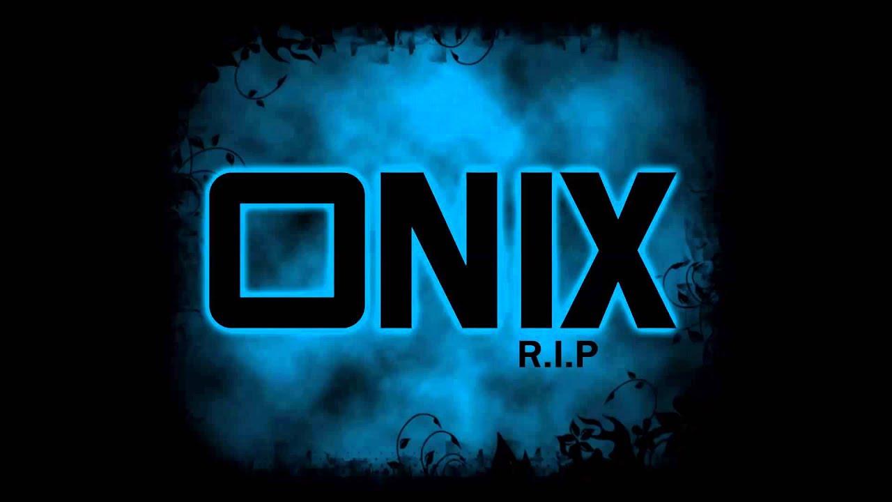 ONIX RIP - YouTube