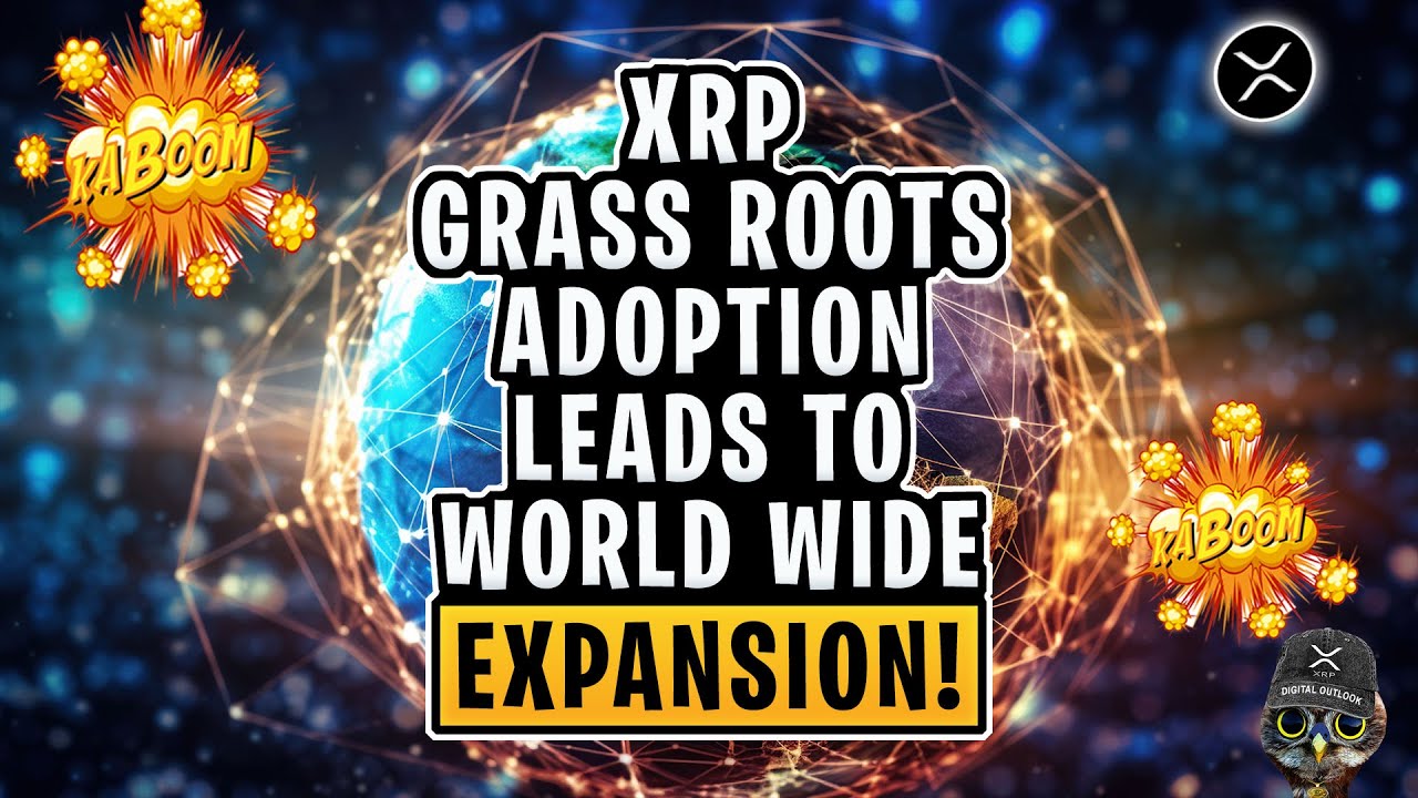 XRP RIPPLE: Grass Roots Adoption Leads To World Wide Expansion! - YouTube