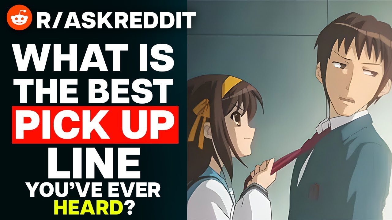 What Is The Best Pick Up Line You've Ever Heard? - YouTube