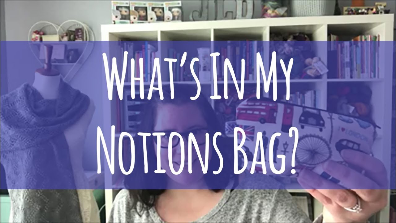 What's In My Notions Bag - YouTube