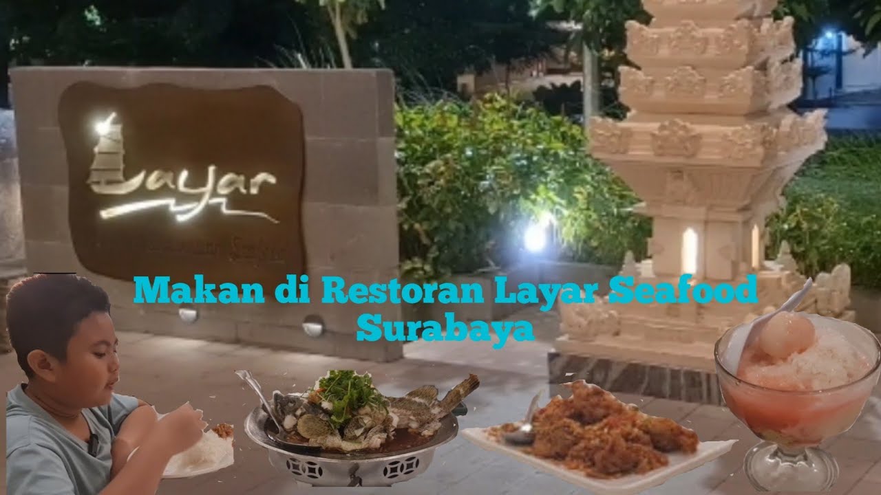 Makan di Restoran Layar Seafood Surabaya - YouTube