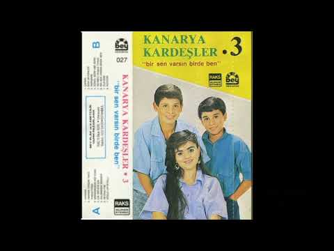 Kanarya Kardesler   Bir Sen Varsin Bir De Ben