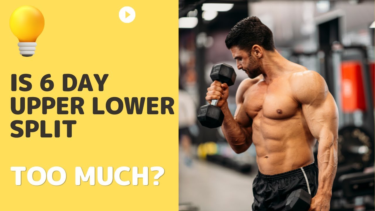 Is 6 day upper lower split too much? - YouTube