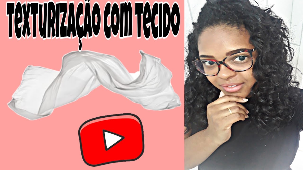 💥 texturização com tecido /para quem está em transição capilar 💥 - YouTube