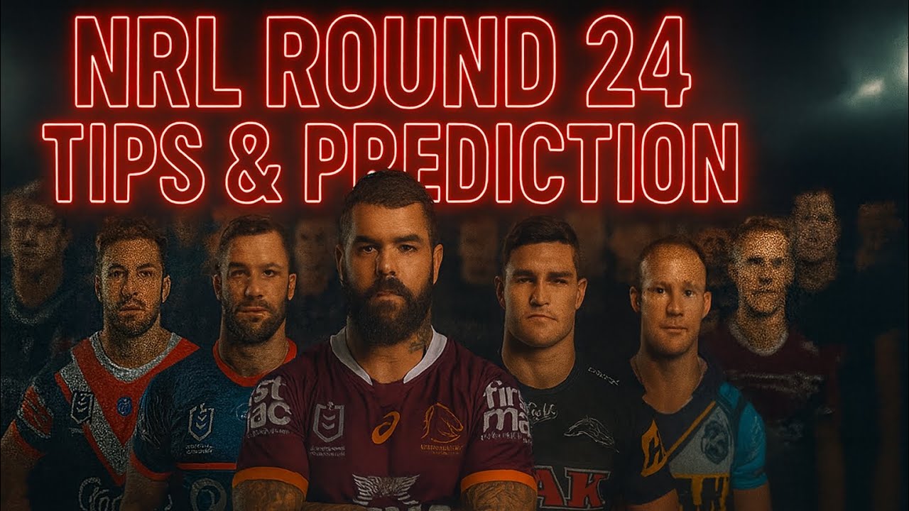 NRL Round 24 Tips and Predictions 2025 - YouTube