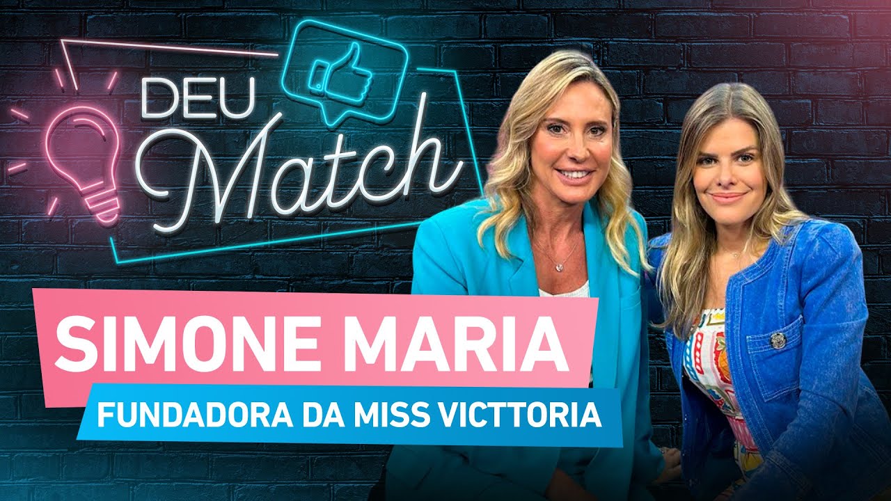 Deu Match #51 - Simone Maria: entre sonhos e negócios - YouTube