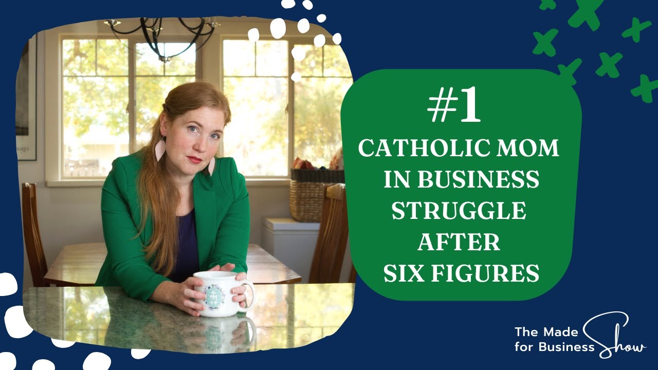 #1 Catholic Mom in Business Struggle After Six Figures - YouTube