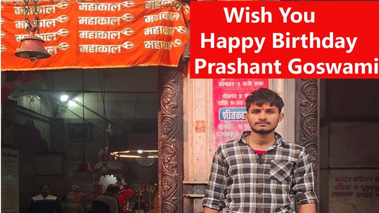 Wish You Happy Birthday Prashant Goswami I 🎵 जनम दिन की बधाई हो, प्रशांत गोस्वामी #goswami - YouTube