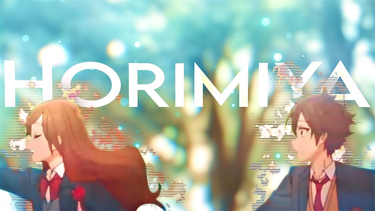 ️ HORIMIYA - TOGETHER [Edit/AMV] - YouTube