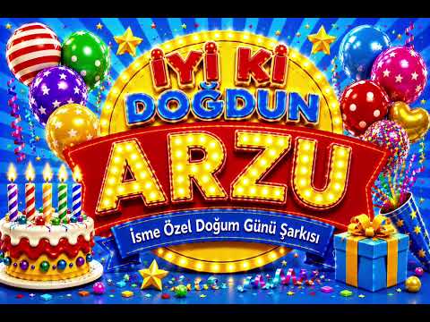 Arzu İçin Doğum Günü Şarkısı 🎈 | İyi Ki Doğdun Arzu! (İsme Özel)