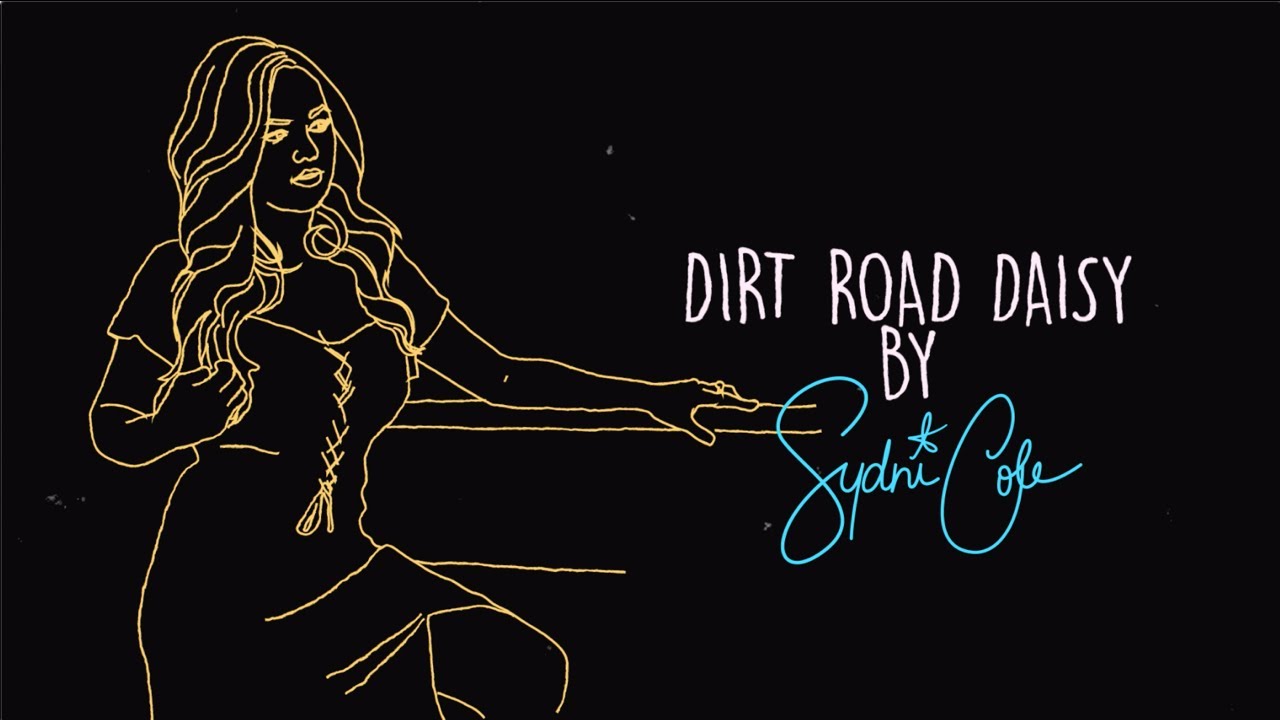 Sydni Cole - Dirt Road Daisy (Official Lyrics) - YouTube