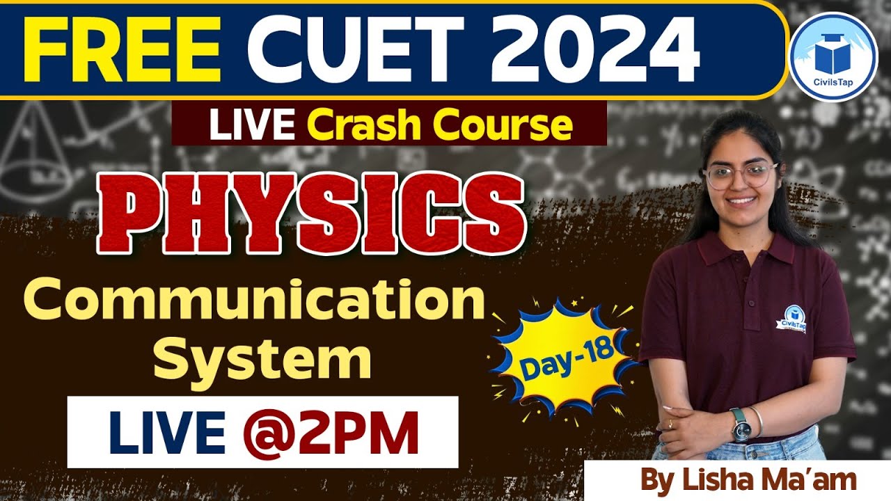 CUET 2024 Physics | Communication System | Day -18 | CUET 2024 Free Crash Course Physics ...