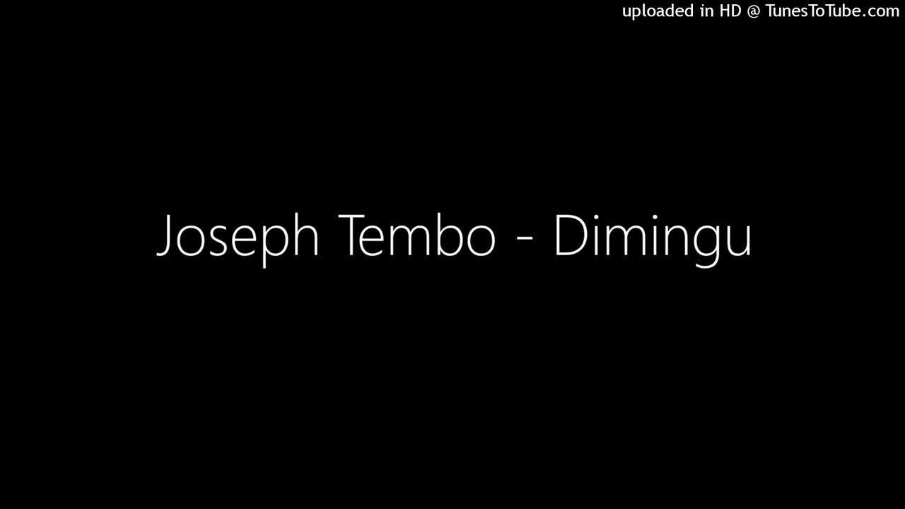 Joseph Tembo - Dimingu - YouTube