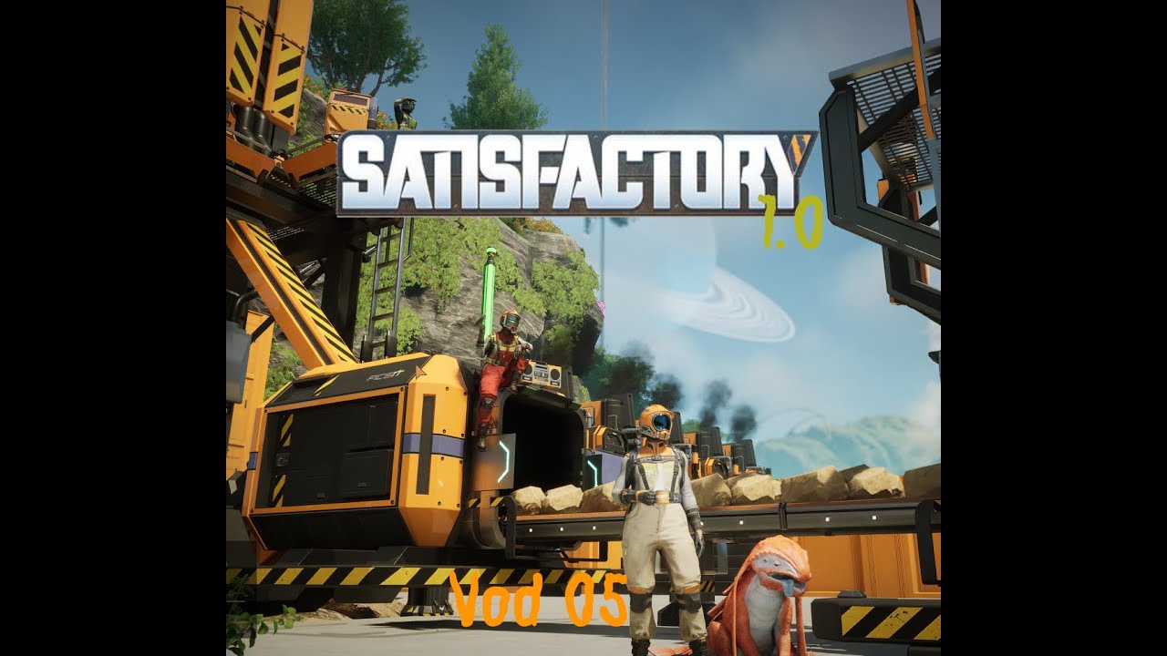 Satisfactory 1.0 is here Lets Go Stream 05 Steel Age Lets Go - YouTube