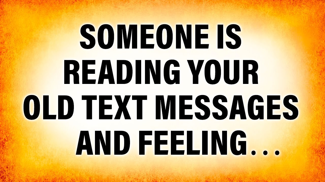 Someone Is Reading Your Old Text Messages and Feeling… 💔 Angel Message ...