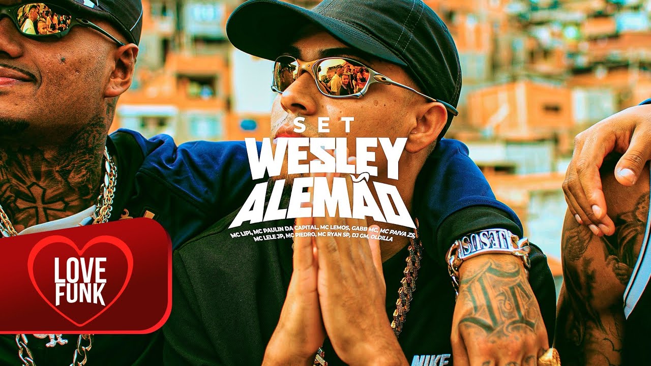 SET WESLEY ALEMÃO - Lipi, Ryan, Paulin da Capital, Paiva, Lemos, Gabb ...